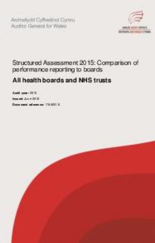 All health boards and NHS trusts in Wales: Structured Assessment 2015 ...
